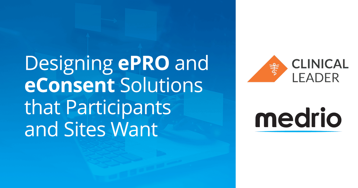 Designing ePRO and eConsent Solutions that Participants and Sites Want