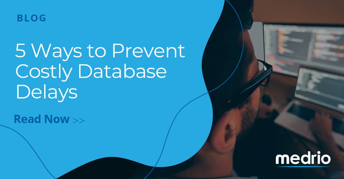 5 Ways To Prevent Costly Database Delays